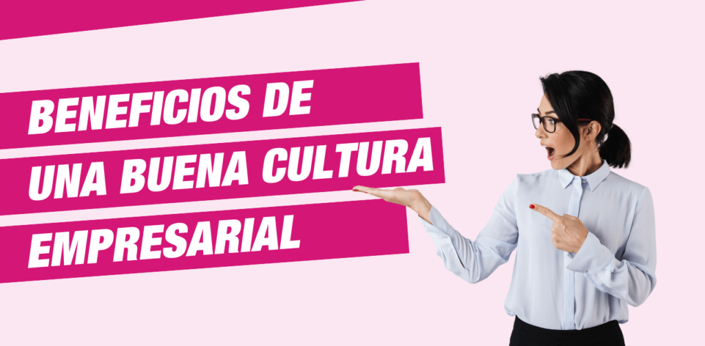 Conoce qué es la cultura empresarial y cuáles son sus beneficios